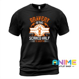 Bravery is the ability to do your job well even when you are scared ...